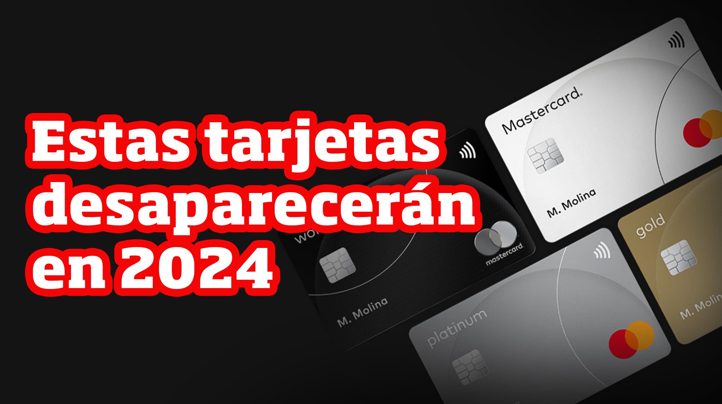 ¡ATENCIÓN! | Mastercard eliminará tarjetas en 2024: Aquí te decimos ...