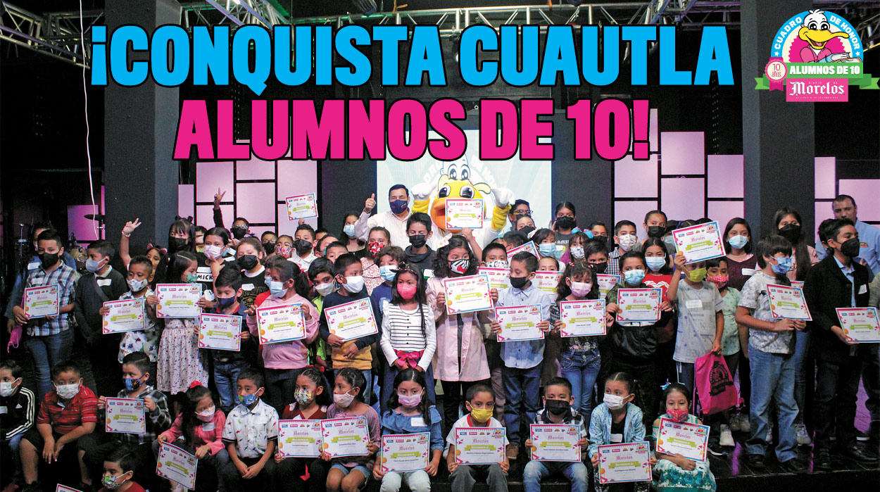 Conquista Cuautla Alumnos de 10 | Noticias | Diario de Morelos