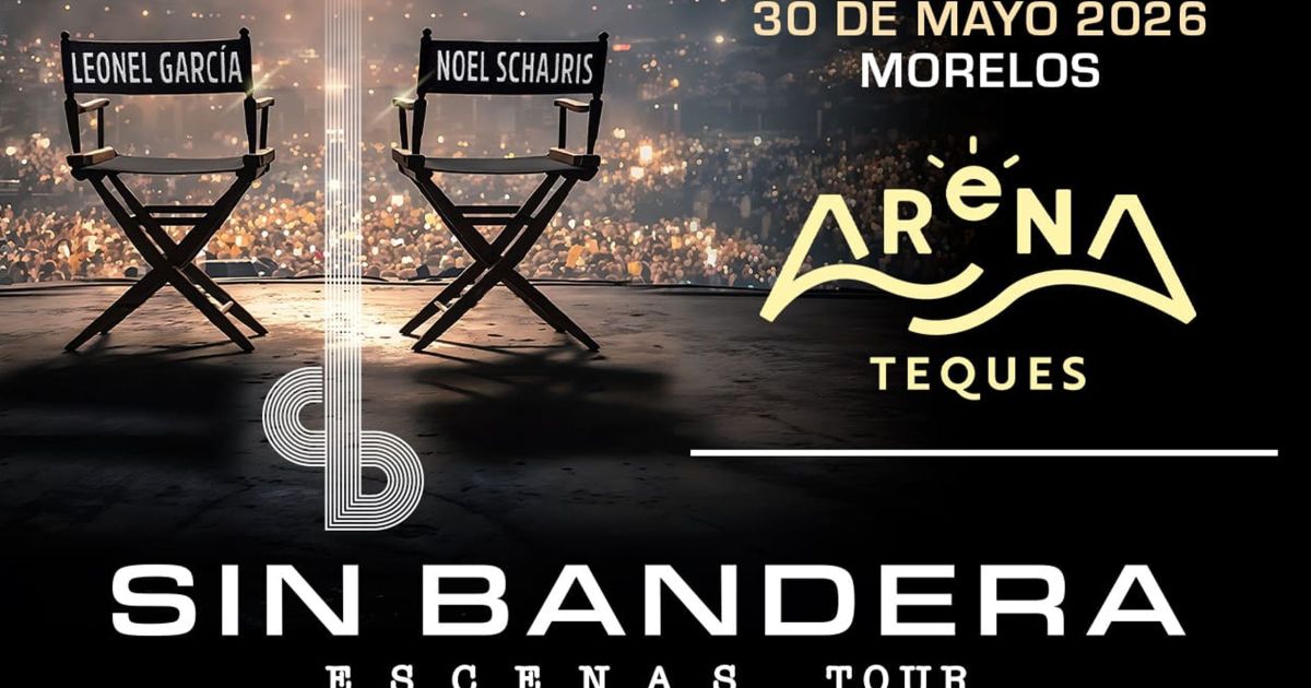 Guía completa para el concierto de Sin Bandera este sábado 30 de mayo ...